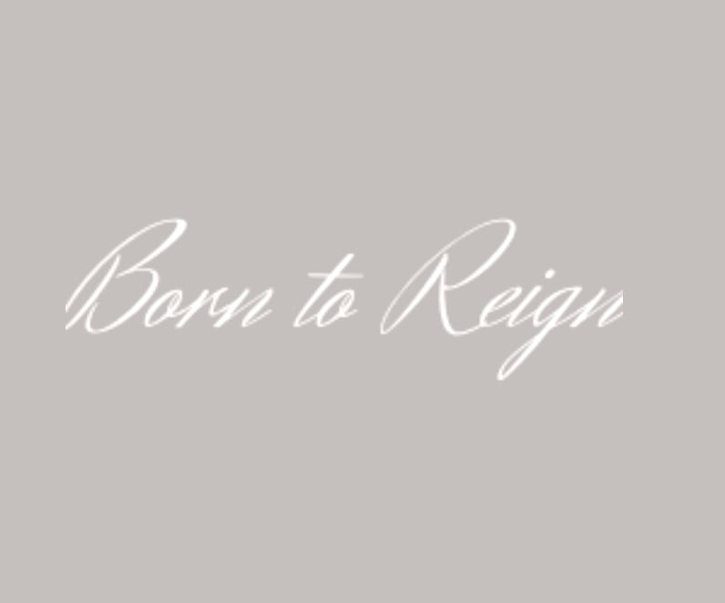 Born to Reign – Born to Reign OFFCL